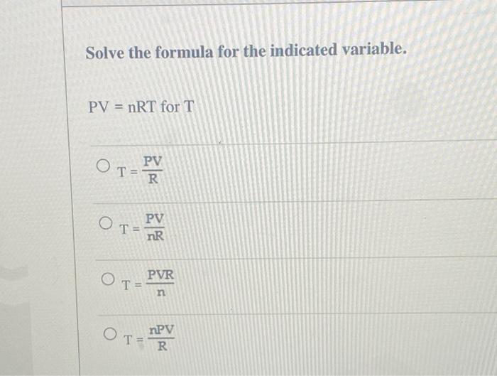 Solved Solve the formula for the indicated variable. PV = | Chegg.com