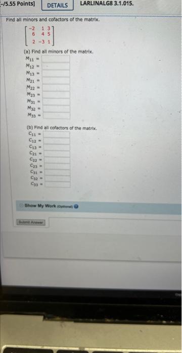 Solved Find all minors and cofactors of the matrix. | Chegg.com