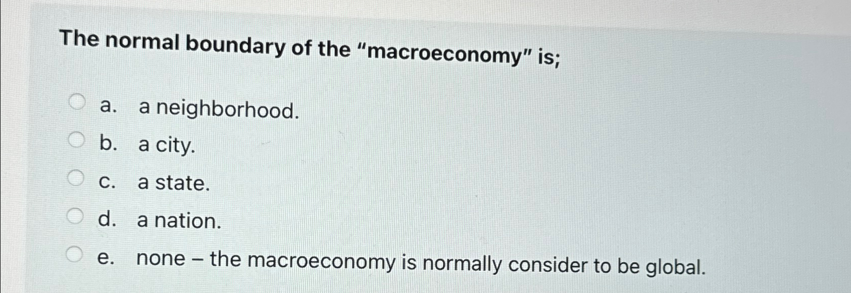 Solved The normal boundary of the "macroeconomy" is;a. ﻿a | Chegg.com
