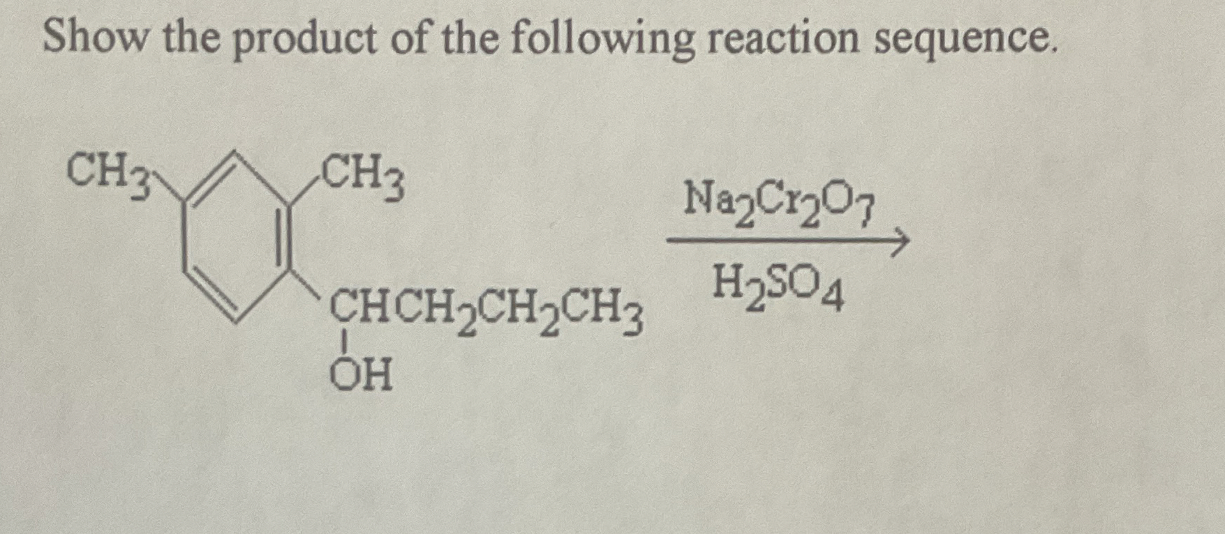 Solved Show the product of the following reaction sequence. | Chegg.com