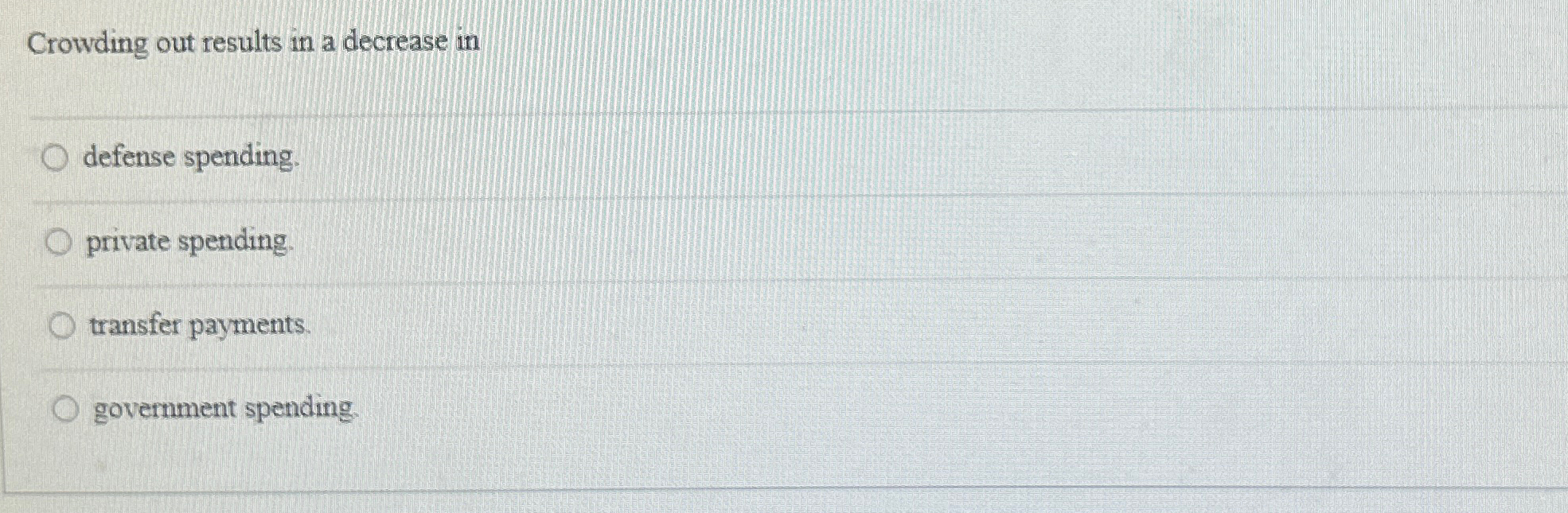 Solved Crowding out results in a decrease in ﻿defense | Chegg.com
