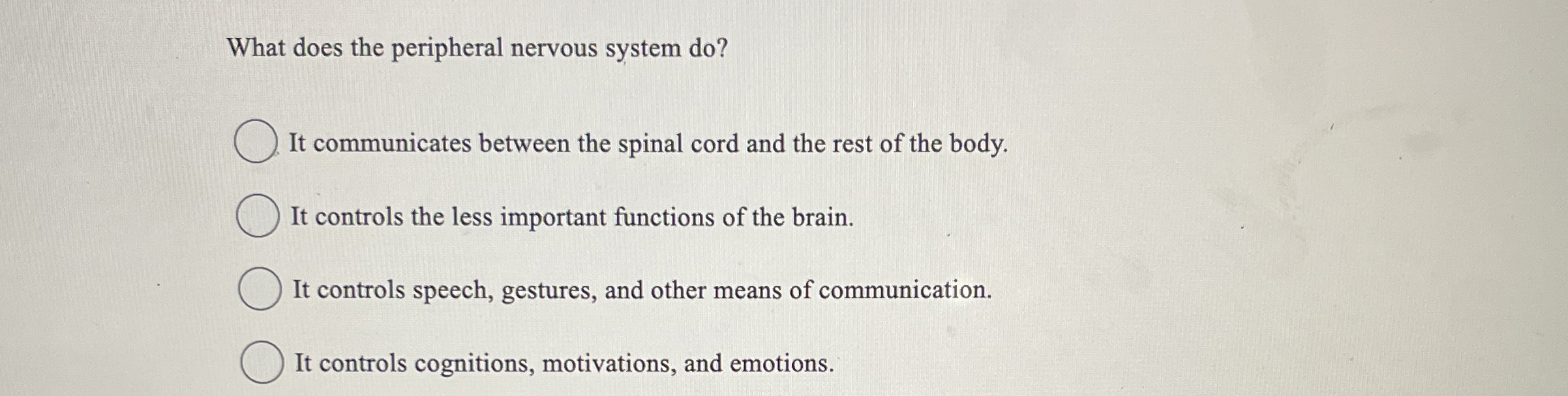Solved What does the peripheral nervous system do?It | Chegg.com