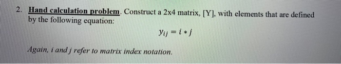 Solved 2. Hand calculation problem. Construct a 2x4 matrix, | Chegg.com
