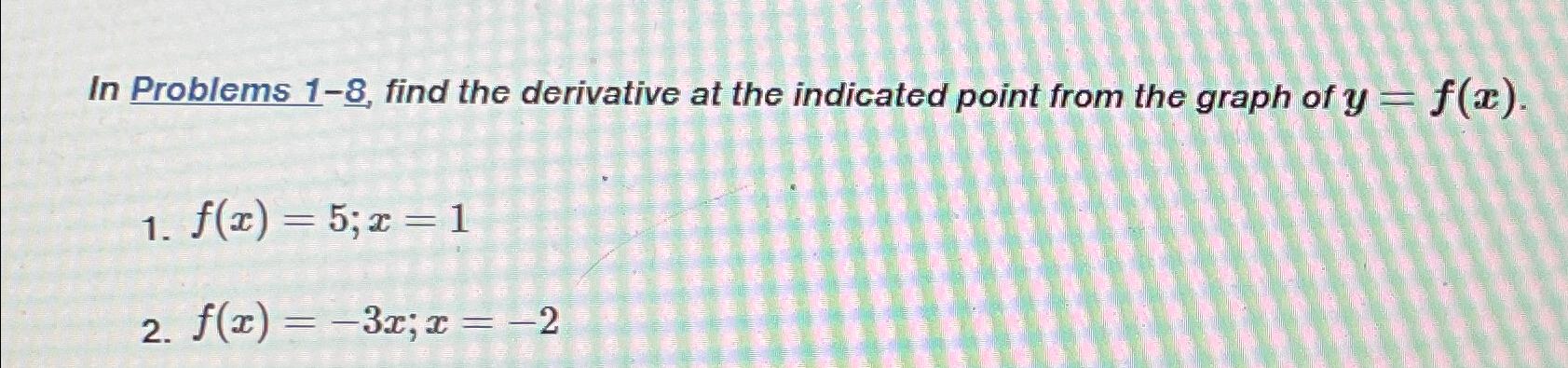 Solved In Problems 1-8, ﻿find the derivative at the | Chegg.com