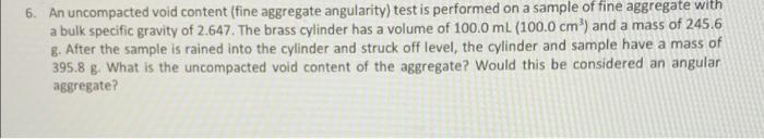 Solved 6. An uncompacted void content (fine aggregate | Chegg.com