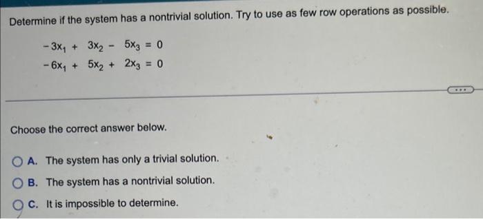 Solved Determine if the system has a nontrivial solution. | Chegg.com