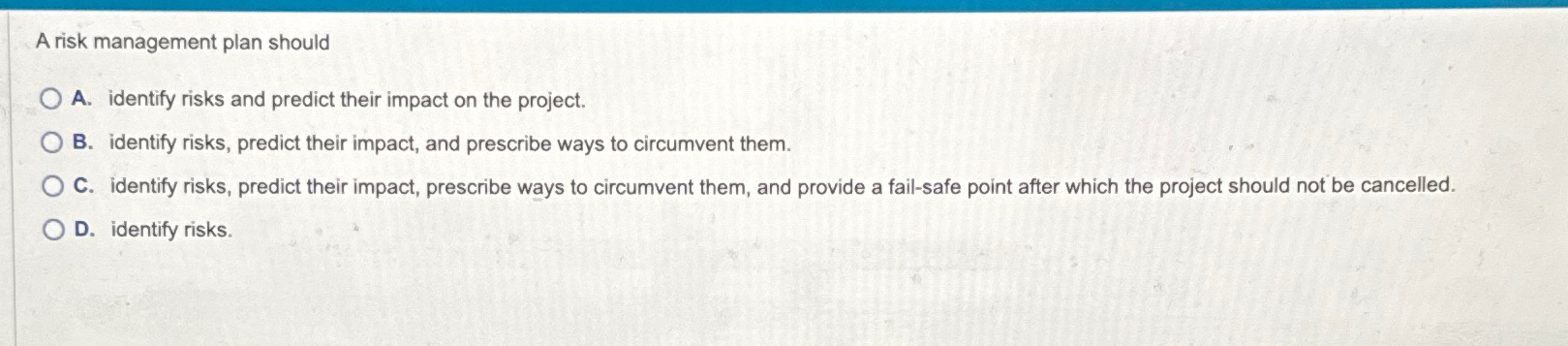 Solved A risk management plan shouldA. ﻿identify risks and | Chegg.com