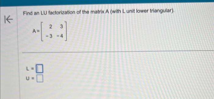 Solved Find an LU factorization of the matrix A (with L unit | Chegg.com