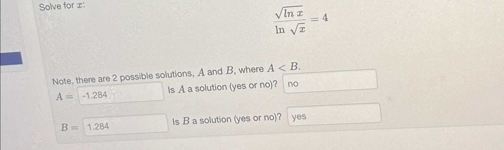 Solved Solve for x ﻿:lnx2lnx2=4Note, there are 2 ﻿possible | Chegg.com