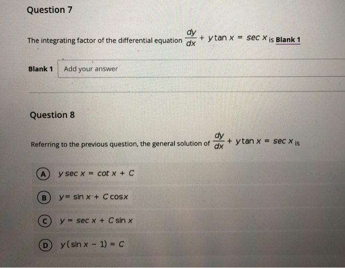 Solved Question 7 dy + ytan x = sec X is Blank 1 The | Chegg.com