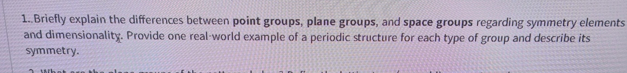 [Solved]: Briefly explain the differences between point grou