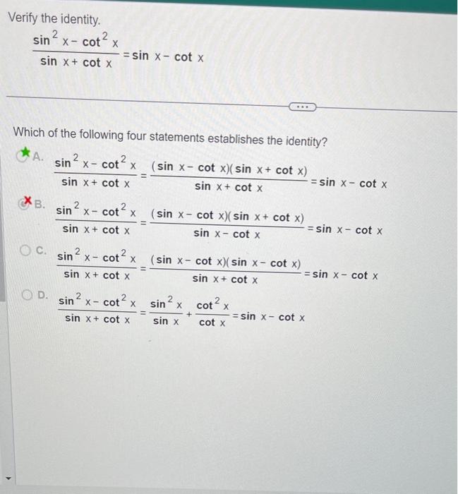 Solved Verify the identity. sinx+cotxsin2x−cot2x=sinx−cotx | Chegg.com