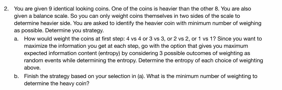 Solved You are given 9 ﻿identical looking coins. One of the | Chegg.com