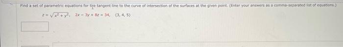 Solved Find a set of parametric equations for the tangent | Chegg.com