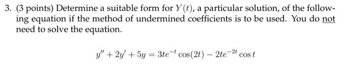 Solved 3. (3 points) Determine a suitable form for Y(t), a | Chegg.com