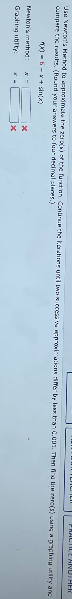 Solved Use Newton's Method to approximate the zero(s) ﻿of | Chegg.com