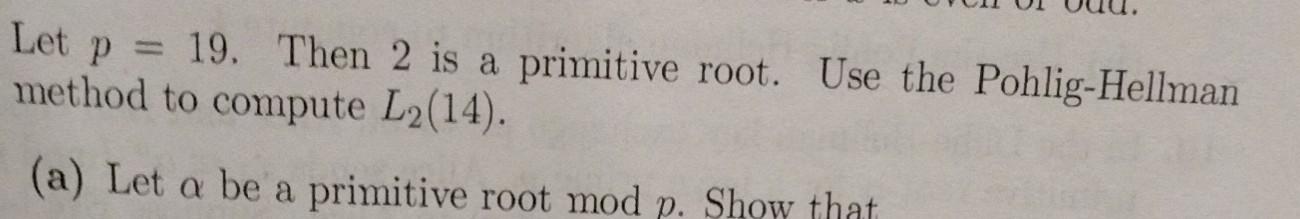 Solved Let p=19. Then 2 is a primitive root. Use the | Chegg.com