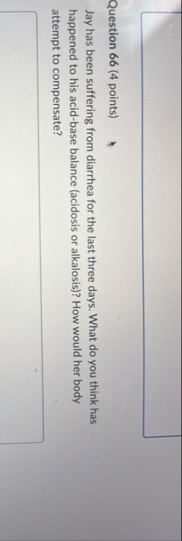 Solved Question 66 (4 ﻿points)Jay has been suffering from | Chegg.com