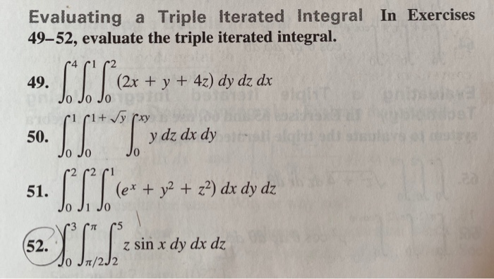 Solved Evaluating a Triple Iterated Integral In Exercises | Chegg.com Solved Evaluating a Triple Iterated Integral In Exercises | Chegg.com