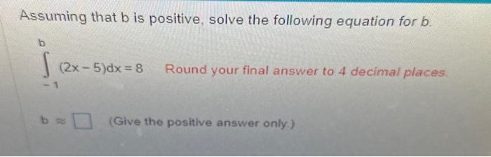 Solved Assuming that b is positive, solve the following | Chegg.com