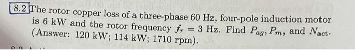 Solved 8.2 The rotor copper loss of a three-phase 60 Hz, | Chegg.com