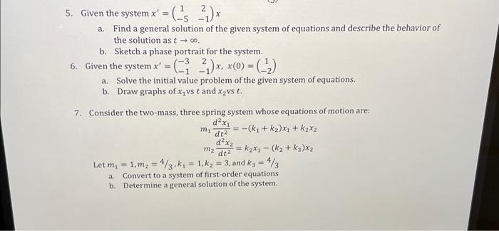 Solved 5. Given the system x′=(1−52−1)x a. Find a general | Chegg.com