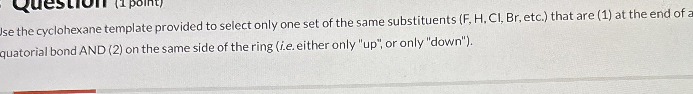 Solved Ise the cyclohexane template provided to select only | Chegg.com