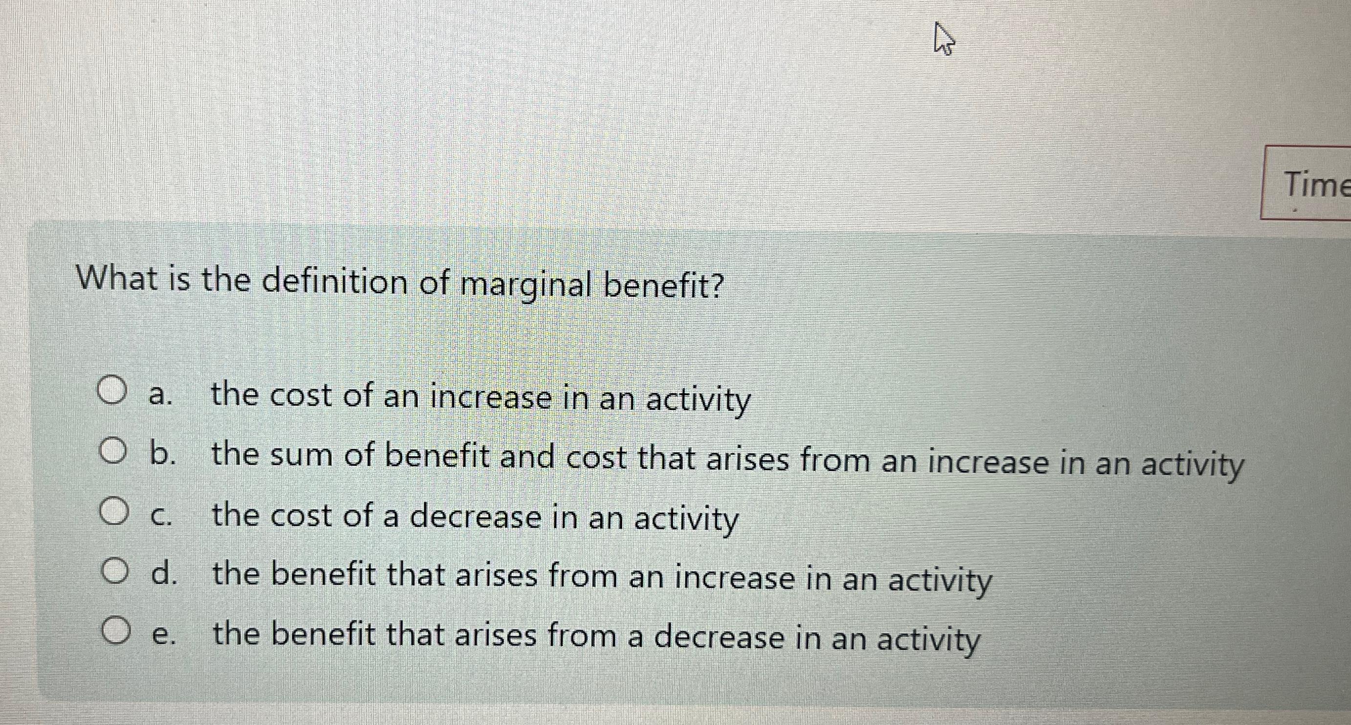 Solved What is the definition of marginal benefit?a. ﻿the | Chegg.com