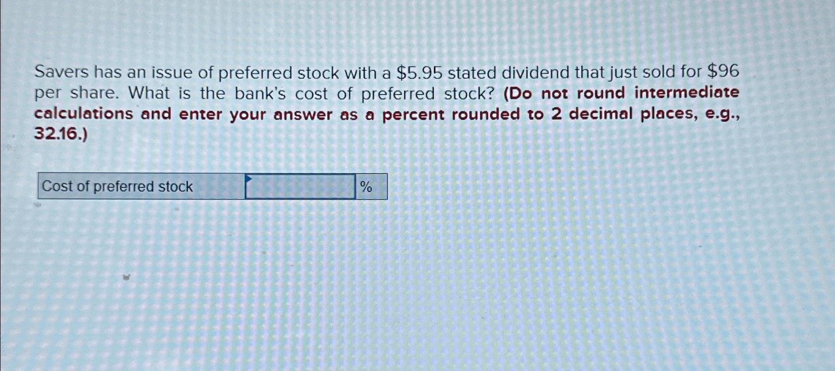 Solved Savers has an issue of preferred stock with a $5.95 | Chegg.com