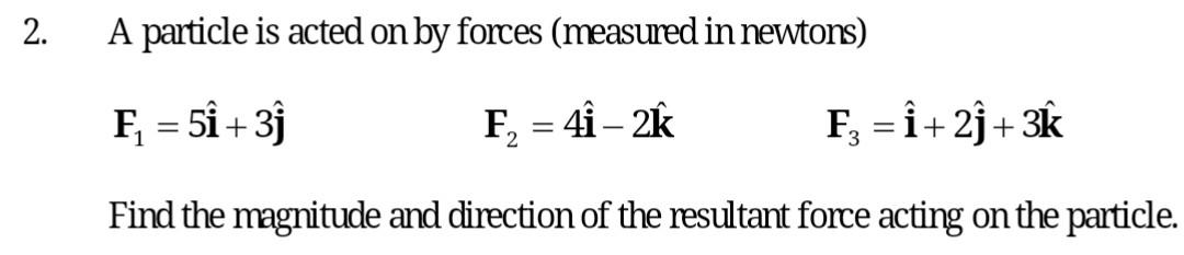 Solved 2. A particle is acted on by forces (measured in | Chegg.com
