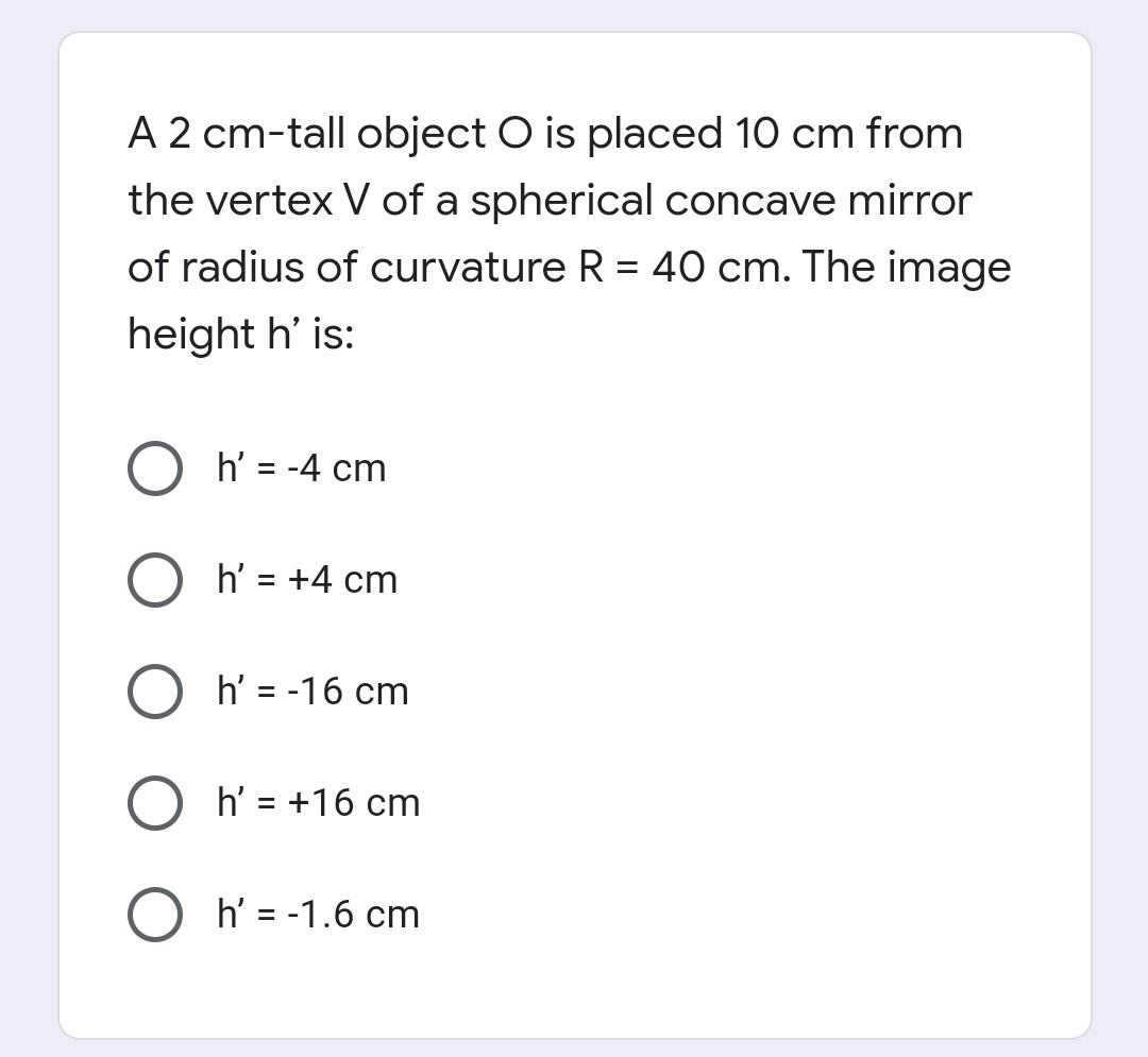 Solved A 2 cm-tall object O is placed 10 cm from the vertex | Chegg.com