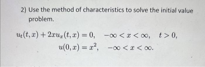 Solved 2) Use the method of characteristics to solve the | Chegg.com