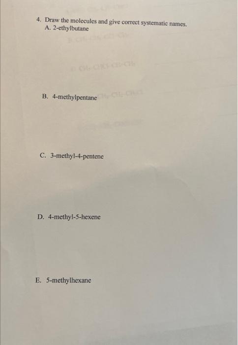 Solved 4. Draw the molecules and give correct systematic | Chegg.com