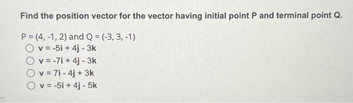 Solved Find the position vector for the vector having | Chegg.com