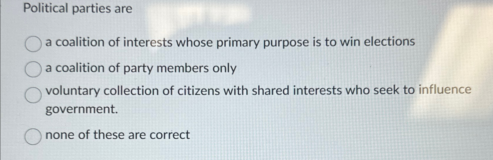Solved Political parties area coalition of interests whose | Chegg.com