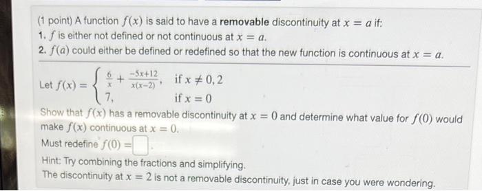 Solved (1 point) A function f(x) is said to have a removable | Chegg.com