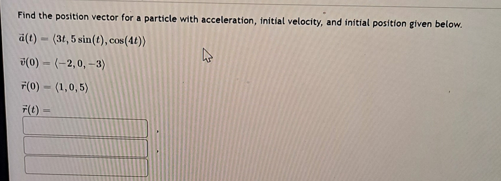 Solved Find the position vector for a particle with | Chegg.com