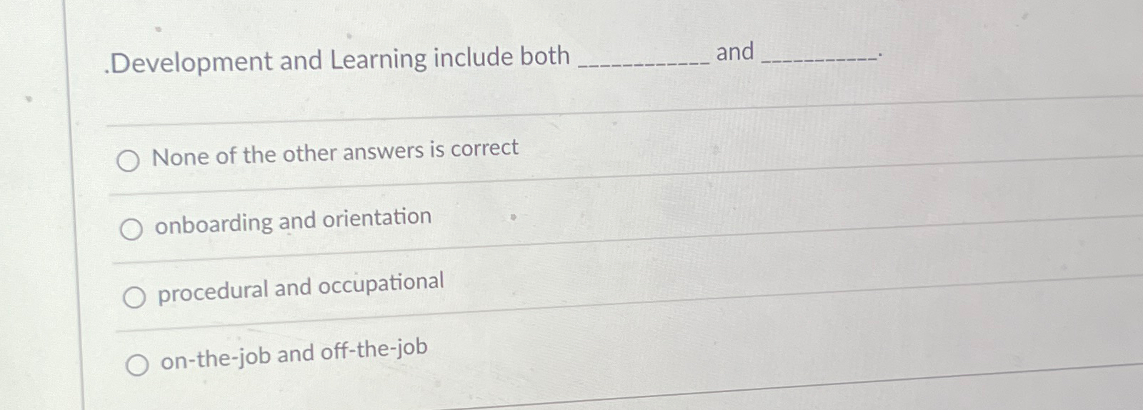 Solved .Development and Learning include both andNone of the | Chegg.com