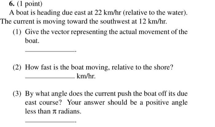 Solved 6. (1 point) A boat is heading due east at 22 km/hr | Chegg.com