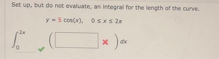 Solved Set up, but do not evaluate, an integral for the | Chegg.com