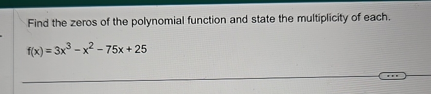 Solved Find the zeros of the polynomial function and state | Chegg.com