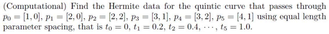 Solved Find the Hermite data for the quintic curve that | Chegg.com