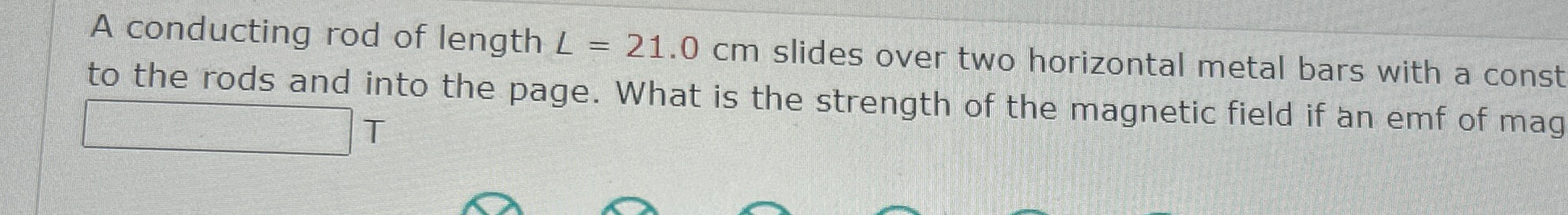 Solved A conducting rod of length L=21.0cm ﻿slides over two | Chegg.com