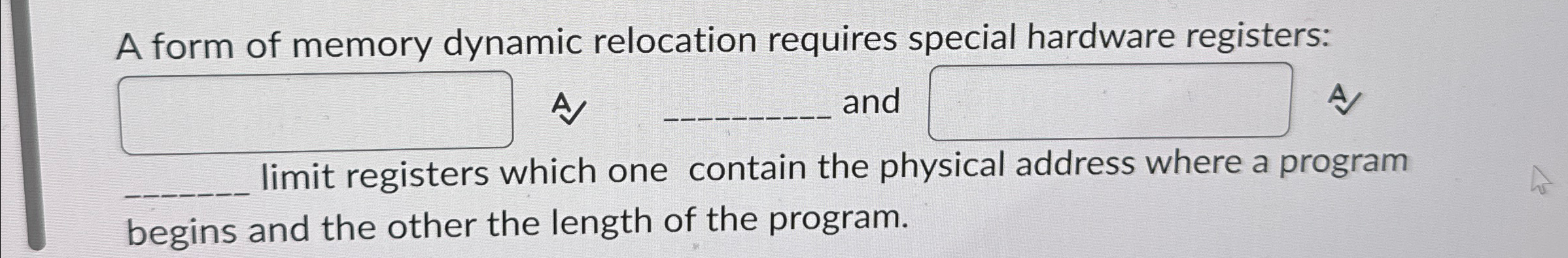 Solved A form of memory dynamic relocation requires special | Chegg.com