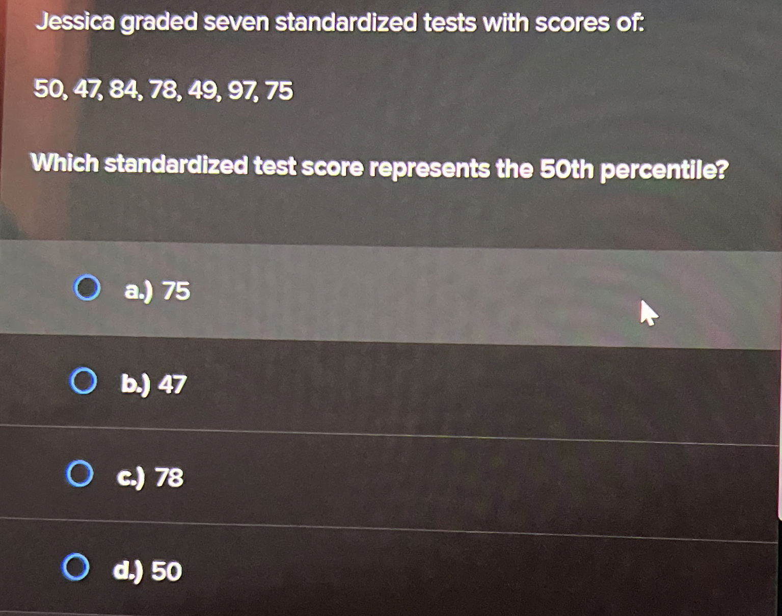 Solved Jessica graded seven standardized tests with scores | Chegg.com