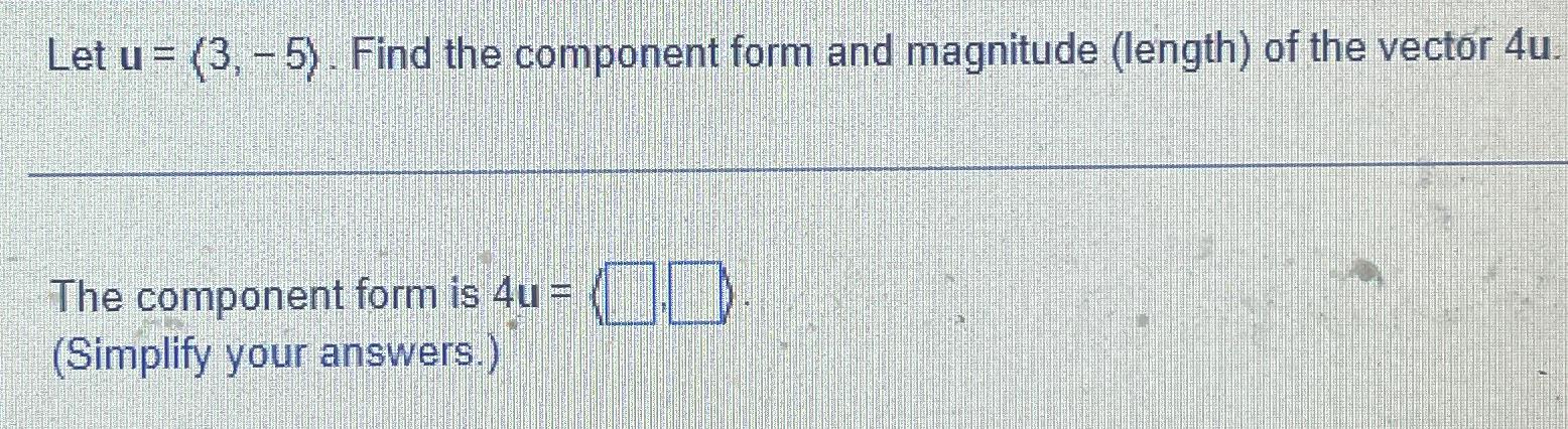 Solved Let u=(:3,-5:). ﻿Find the component form and | Chegg.com