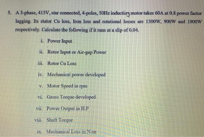 Solved 5. A 3-phase, 415V, star connected, 4-poles, SOHz | Chegg.com