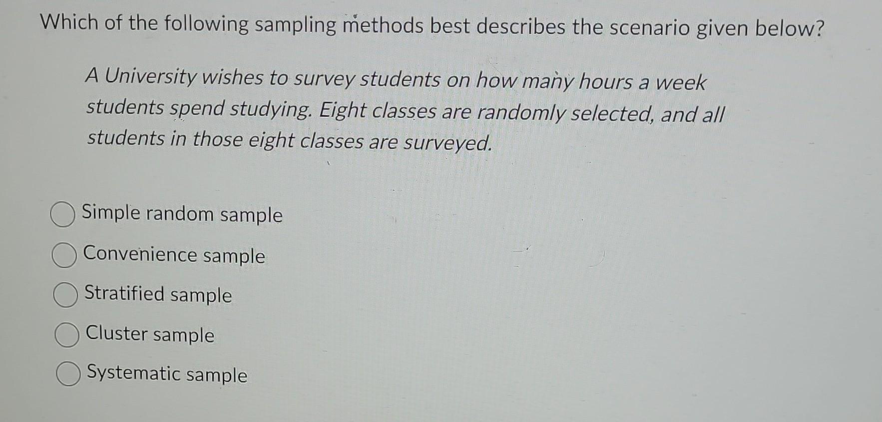 Solved Which of the following sampling methods best | Chegg.com
