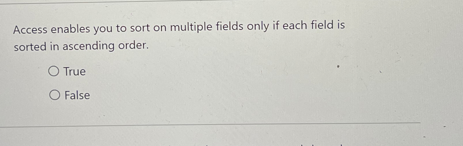 Solved Access enables you to sort on multiple fields only if | Chegg.com