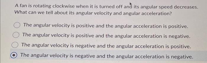 Solved A fan is rotating clockwise when it is turned off and | Chegg.com